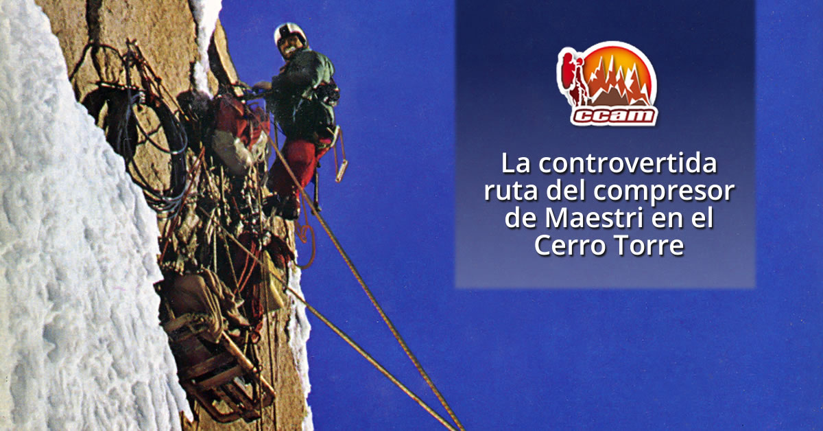 NOTA - La controvertida ruta del compresor de Maestri en el Cerro Torre